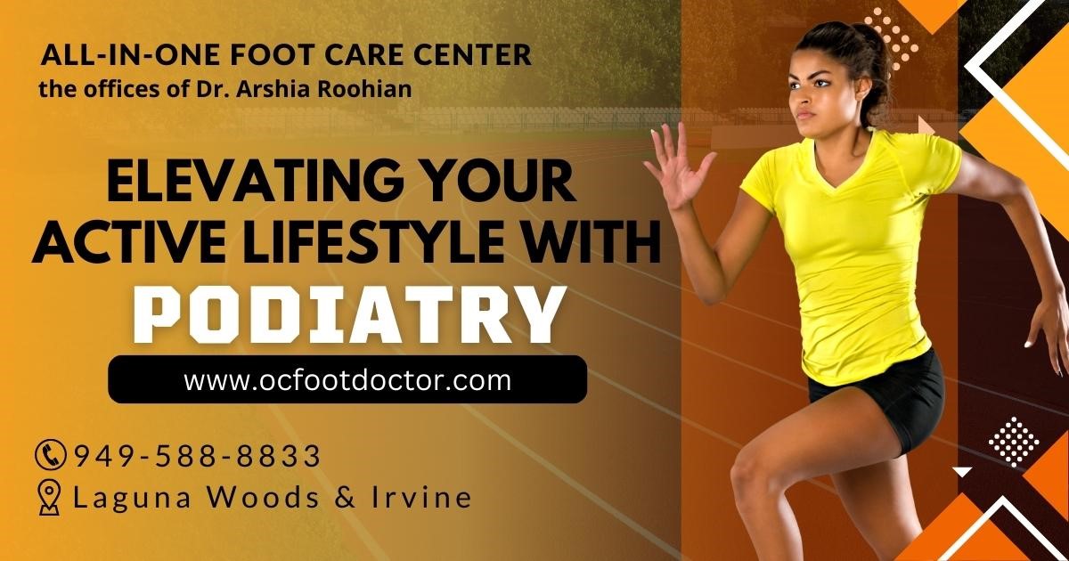 Elevating Your Active Lifestyle with Podiatry