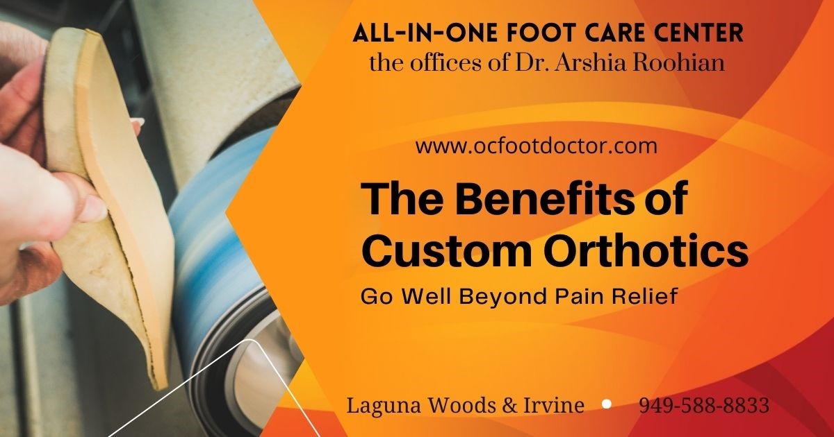 The Benefits of Custom Orthotics Go Well Beyond Pain Relief