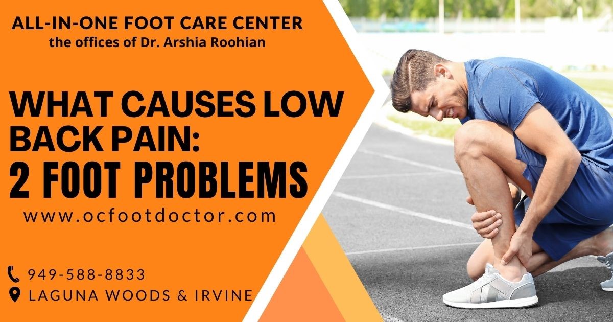 What Causes Low Back Pain: 2 Foot Problems
